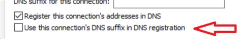How To Enable Use This Connection S Dns Suffix In Dns Registration Windows Forums