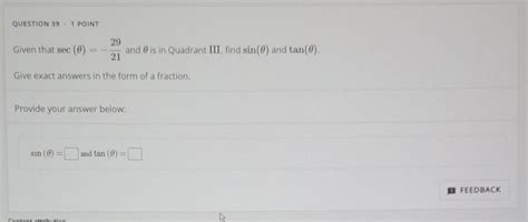Solved QUESTION 39 - 1 ﻿POINTGiven that sec(θ)=-2921 ﻿and θ | Chegg.com