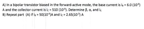 Solved A In A Bipolar Transistor Biased In The