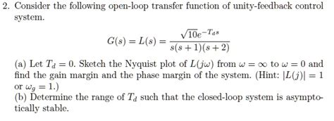 SOLVED: Consider the following open-loop transfer function of a unity-feedback control system ...