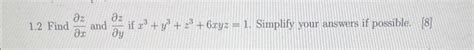 Solved 1 2 Find Xz And Yz If X3 Y3 Z3 6xyz 1 Simplify Chegg Com
