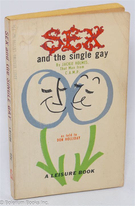 Sex And The Single Gay By Jackie Holmes That Man From C A M P As Told To Don Holliday Man