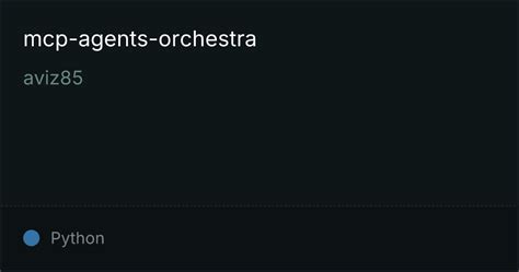 Mcp Agent Orchestration System Glama