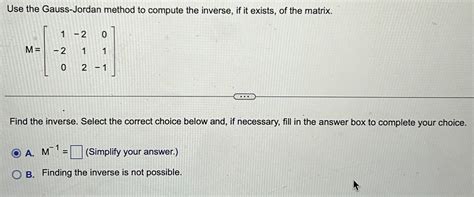 solved use the gauss jordan method to compute the inverse