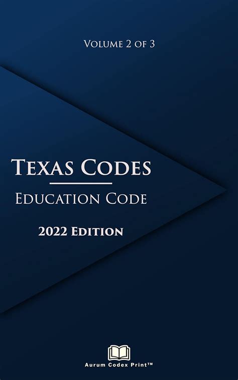 Texas Education Code 2022 Edition Volume 2 Of 3 Kindle Edition By Legislature Texas State
