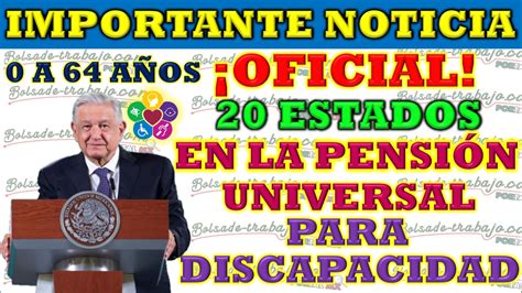🔴 ¡se Hace Oficial ¡en 20 Estados La Universalidad De La Pensión Para