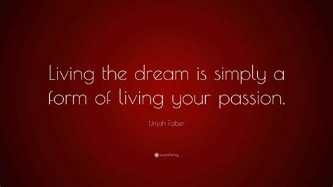 Urijah Faber Quote “living The Dream Is Simply A Form Of Living Your