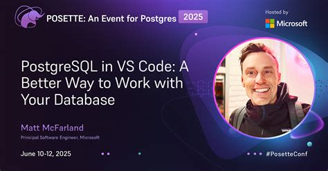 Introducing Microsofts Vs Code Extension For Postgresql Posette An Event For Postgres 2025
