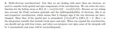 Solved Multi Electron Wavefunctions Now That We Are Chegg