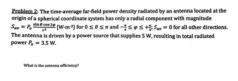 Solved Problem 2 The Time Average Far Field Power Density