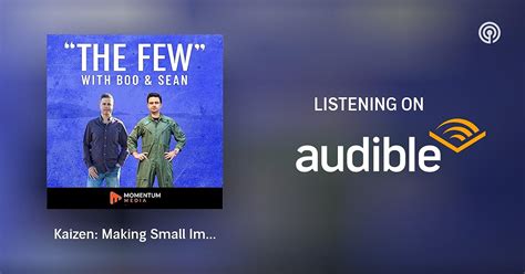 Kaizen Making Small Improvements To Achieve Big Results With Rob Redenbach The Few With Boo