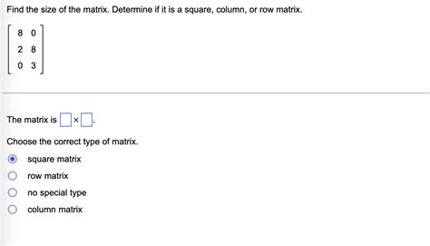 Solved Find The Size Of The Matrix Determine If It Is A