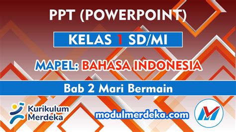PPT Bahasa Indonesia SD Kelas 1 Bab 2 Mari Bermain Kurikulum Merdeka
