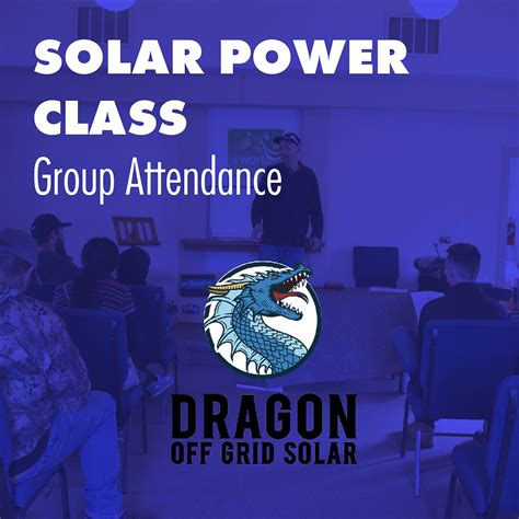 Solar Power Class Group Attendance Dragon Off Grid