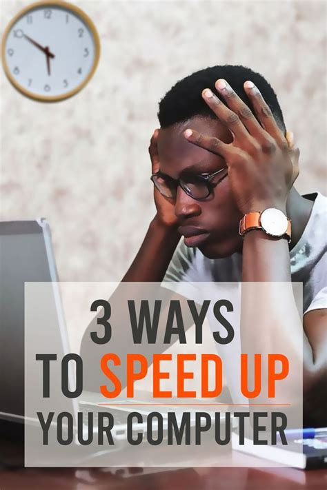 3 ways to speed up your computer speed up computer maintenance slow