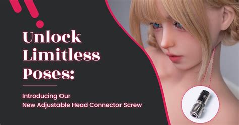 New Revolutionary Adjustable Head Connector Screw For Sex Dolls