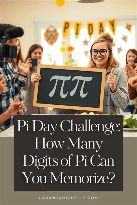 Pi Day Challenge How Many Digits Of Pi Can You Memorize Lavandamichelle