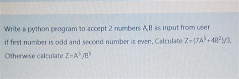 Solved Write A Python Program To Accept 2 Numbers Ab As