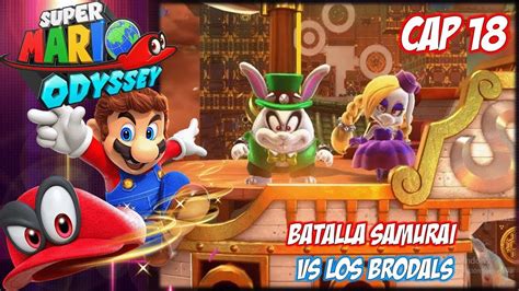Super Mario Odyssey Game Play Cap 18 Batalla Vs Los Brodals Youtube
