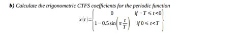 solved b calculate the trigonometric ctfs coefficients for
