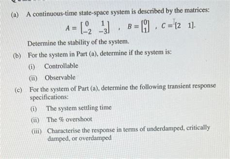 Solved A A Continuous Time State Space System Is Described