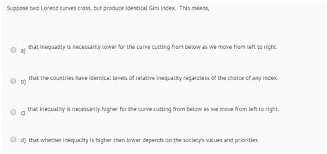 Solved Suppose Two Lorenz Curves Cross But Produce Chegg Com
