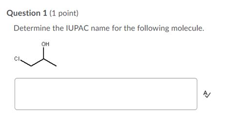 Solved Question 1 1 Point Determine The IUPAC Name For The Chegg Com