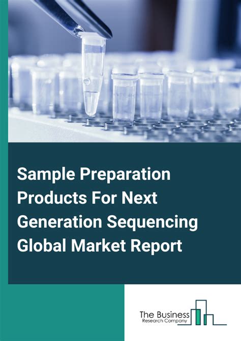 Sample Preparation Products For Next Generation Sequencing Market 2025