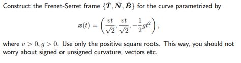 Solved Construct The Frenet Serret Frame Tnb For The