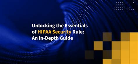 Unlocking The Essentials Of HIPAA Security Rule An In Depth Guide
