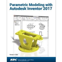 OTC Bookstore PARAMETRIC MODELING WITH AUTODESK INVENTOR 2017