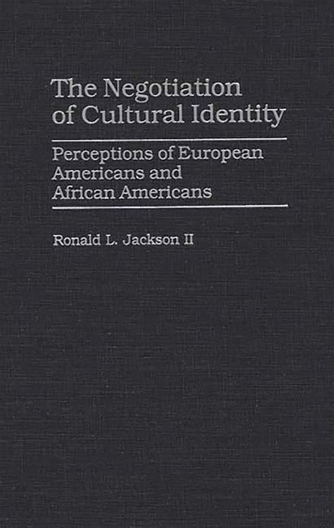 The Negotiation Of Cultural Identity Perceptions Of European Americans