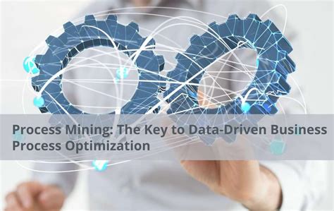 Process Mining The Key To Data Driven Business Process Optimization Kenovy