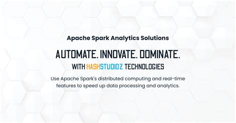 Apache Spark Analytics Services Hashstudioz Technologies