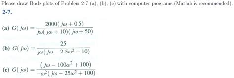 Solved Please Draw Bode Plots Of Problem 2 7 A B C