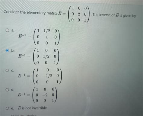 Solved Consider The Elementary Matrix E ⎝⎛100020001⎠⎞ The