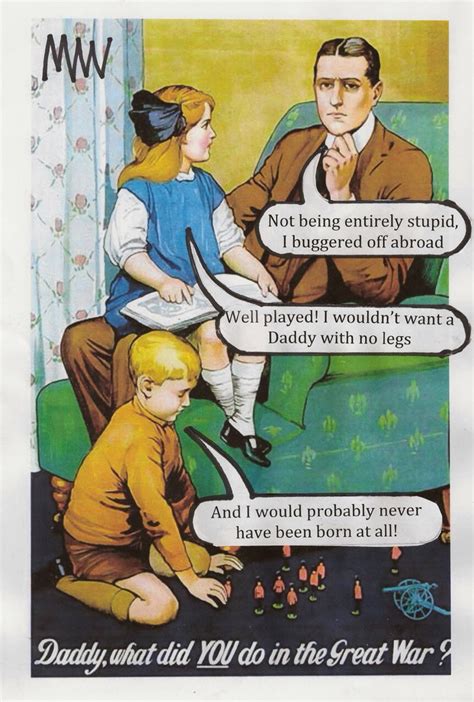 Did Not Die Daddy What Did You Do In The Great War Fucking Legend Dad Know Your Meme