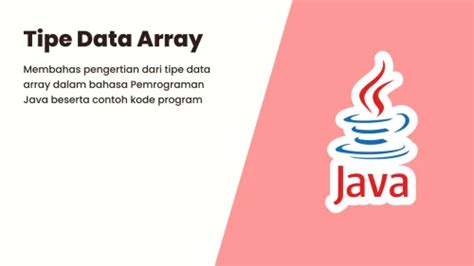 Belajar Bahasa Pemrogaman Java 21 Tipe Data Array — Minarsih Tech