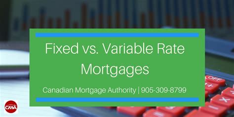 Fixed Vs Variable Rate Mortgages Canadian Mortgage Authority