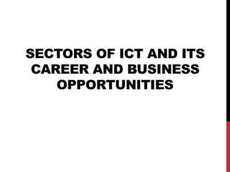 Tle 7 Sectors And Career Business Opportunities In Ict Pptx Computing Technology And Computing