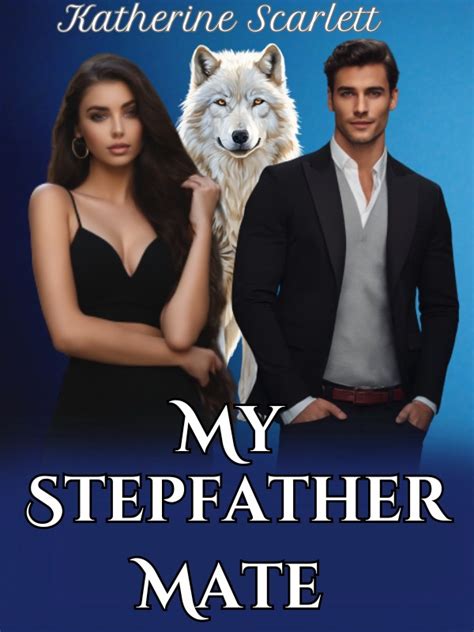 My Stepfather S Mate By Katherine Scarlett AlphaNovel