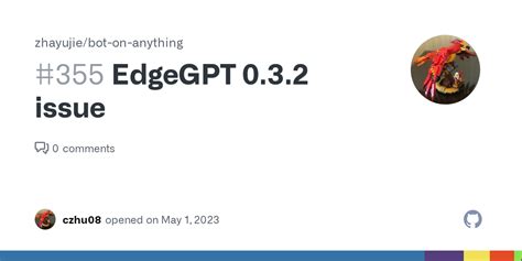 Edgegpt 032 Issue · Issue 355 · Zhayujiebot On Anything · Github