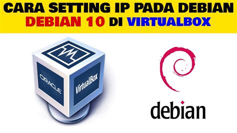 Cara Ganti Ip Pada Debian 10 Di Virtualbox Youtube
