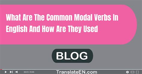 What Are The Common Modal Verbs In English And How Are They Used
