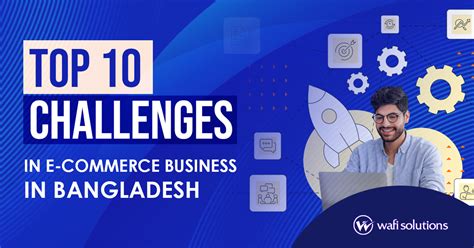 Top 10 Challenges In E Commerce Business In Bangladesh Software Development Company With