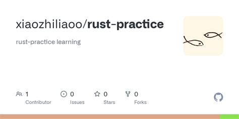 Github Xiaozhiliaoorust Practice Rust Practice Learning
