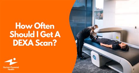 How Often Should I Get A Dexa Scan