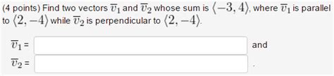 Solved Find Two Vectors V And V Whose Sum Is Chegg