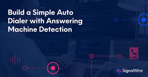 Build A Simple Dialer App Using Answering Machine Signalwire