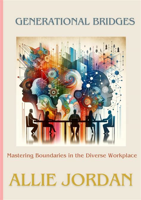 Generational Bridges Mastering Boundaries In The Diverse